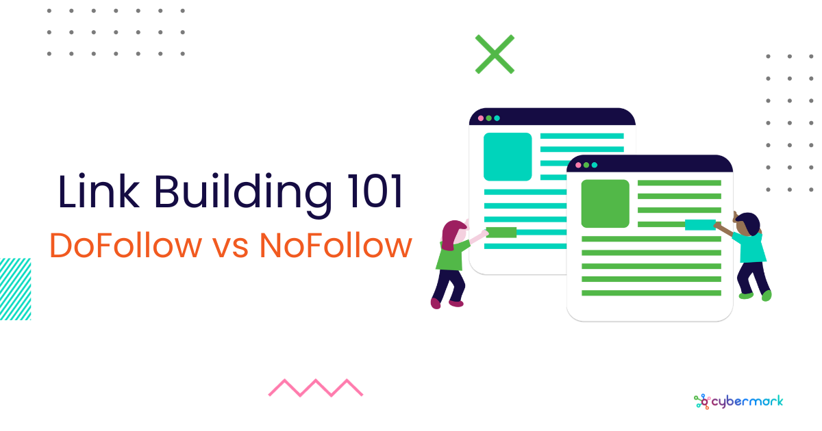 Link Building 101: Dofollow Vs Nofollow | CyberMark